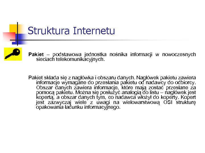 Internet jako sieć globalna Struktura Internetu n Dostęp