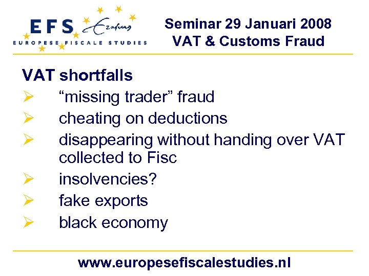 Seminar 29 Januari 2008 VAT Customs Fraud