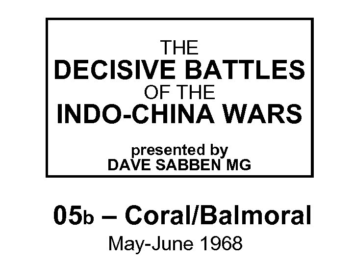 THE DECISIVE BATTLES OF THE INDO-CHINA WARS THIS