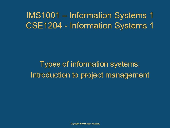 IMS 1001 Information Systems 1 CSE 1204