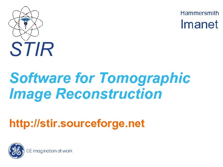 Hammersmith Imanet STIR Software for Tomographic Image Reconstruction