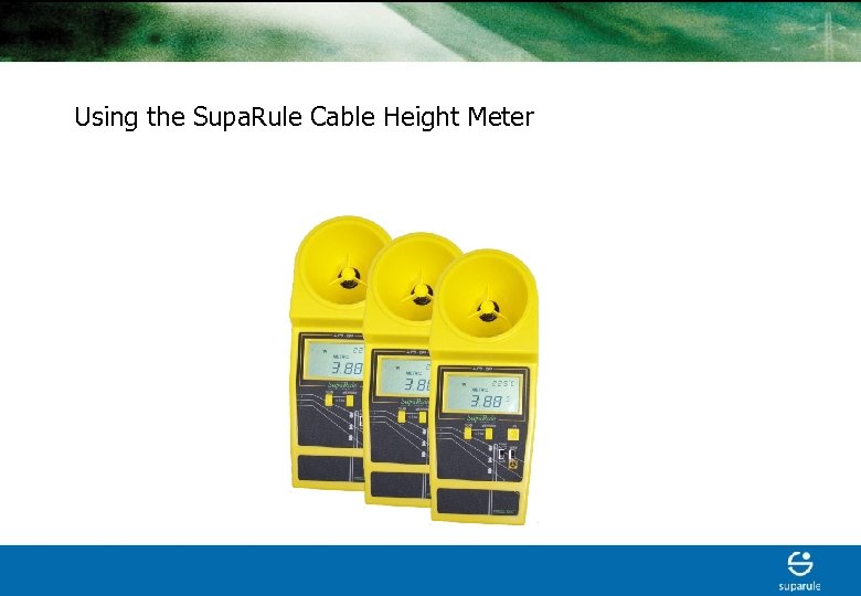 Supa Rule Cable height meters Feb 2004 Presented