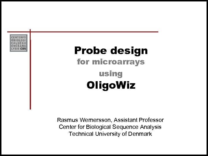 Probe design for microarrays using Oligo Wiz Rasmus