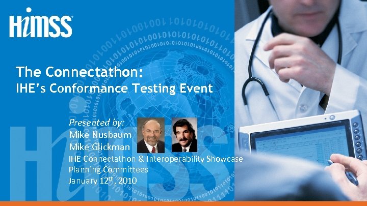 The Connectathon IHE s Conformance Testing Event Presented by