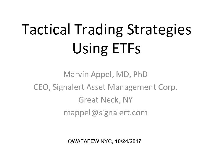 Tactical Trading Strategies Using ETFs Marvin Appel MD