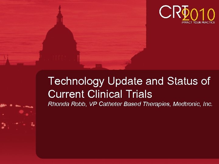 Technology Update and Status of Current Clinical Trials