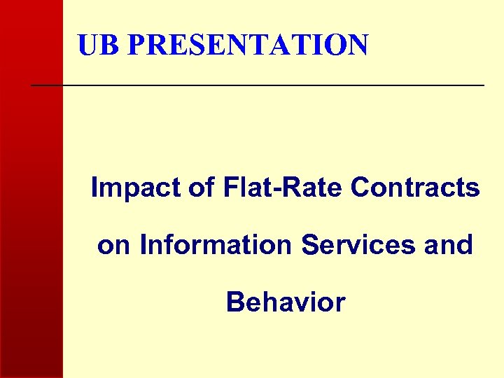 UB PRESENTATION Impact of Flat-Rate Contracts on Information