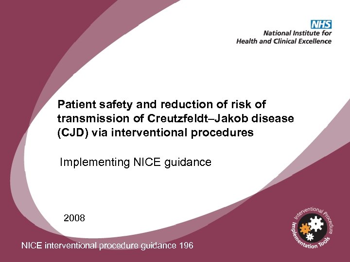 Patient safety and reduction of risk of transmission