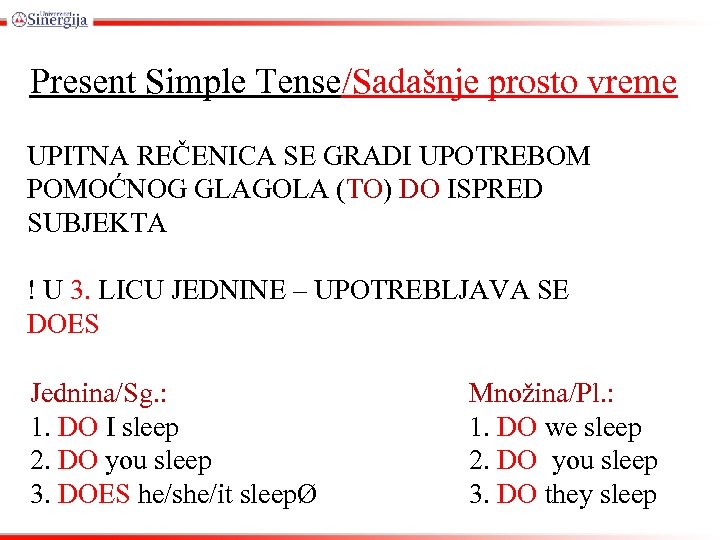 Present Simple Tense Sadašnje prosto vreme INFINITIV GLAGOLA BEZ