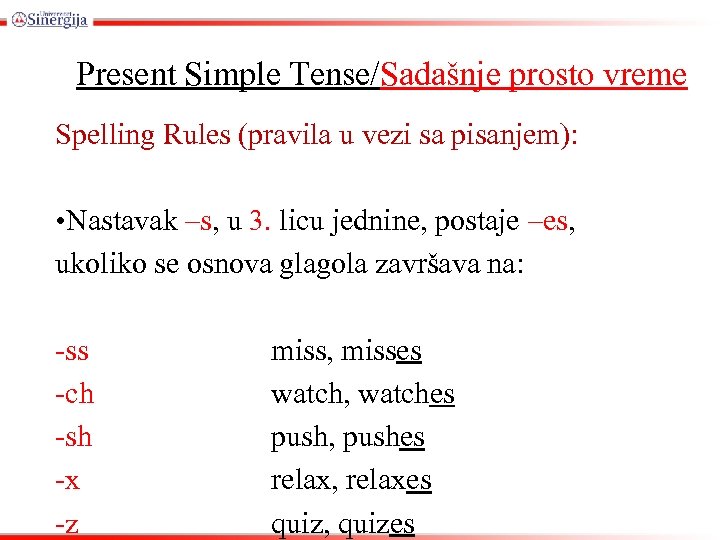 Present Simple Tense Sadašnje prosto vreme INFINITIV GLAGOLA BEZ