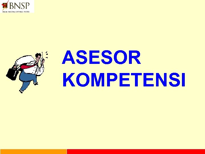 PELATIHAN ASESOR KOMPETENSI sgo ASESOR KOMPETENSI
