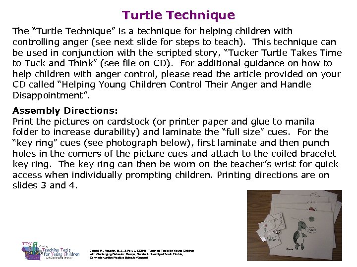 Turtle Technique The Turtle Technique is a technique