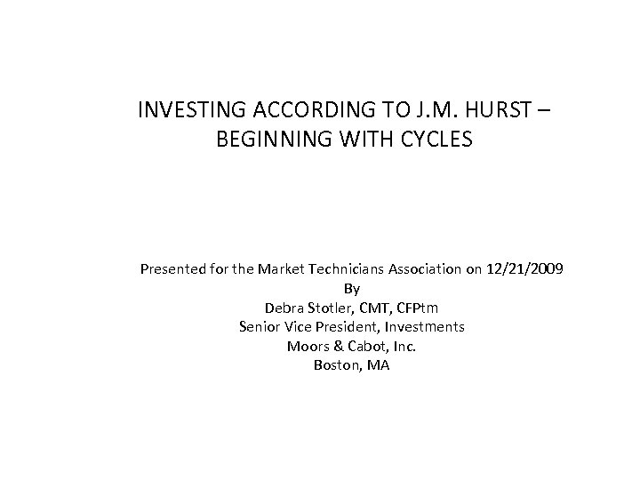 INVESTING ACCORDING TO J M HURST BEGINNING