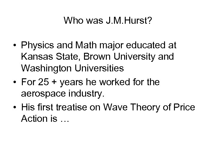 INVESTING ACCORDING TO J M HURST BEGINNING