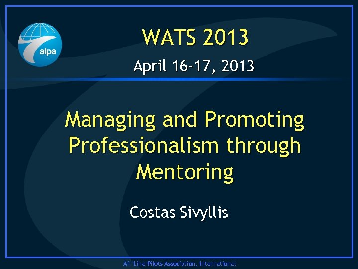 WATS 2013 April 16 -17 2013 Managing and