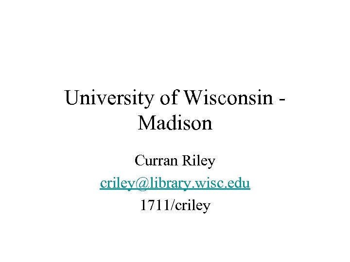 University of Wisconsin Madison Curran Riley criley library wisc