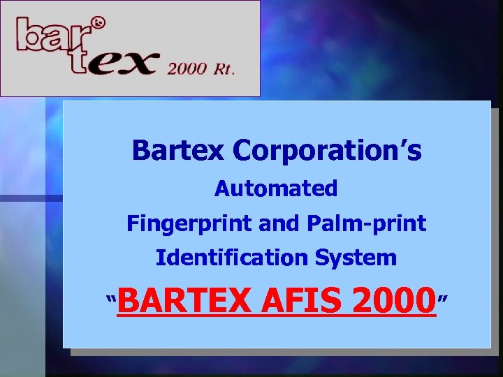 Your Logo Here Bartex 2000 Corporation Bartex Corporation s