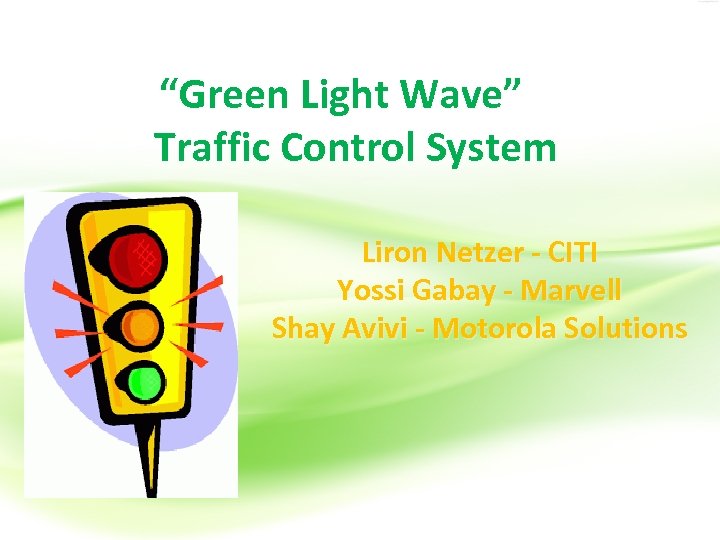 Green Light Wave Traffic Control System Liron Netzer