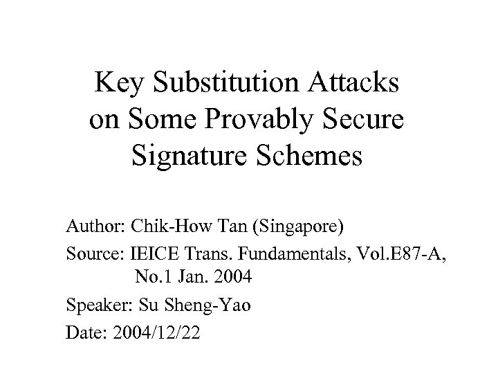 Key Substitution Attacks on Some Provably Secure Signature
