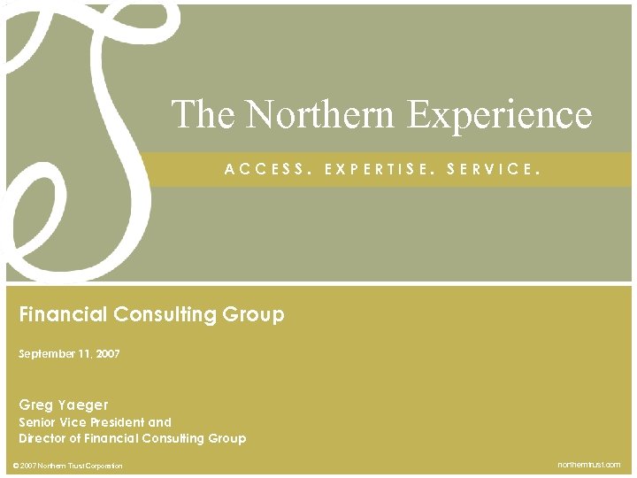 The Northern Experience ACCESS EXPERTISE SERVICE Financial Consulting
