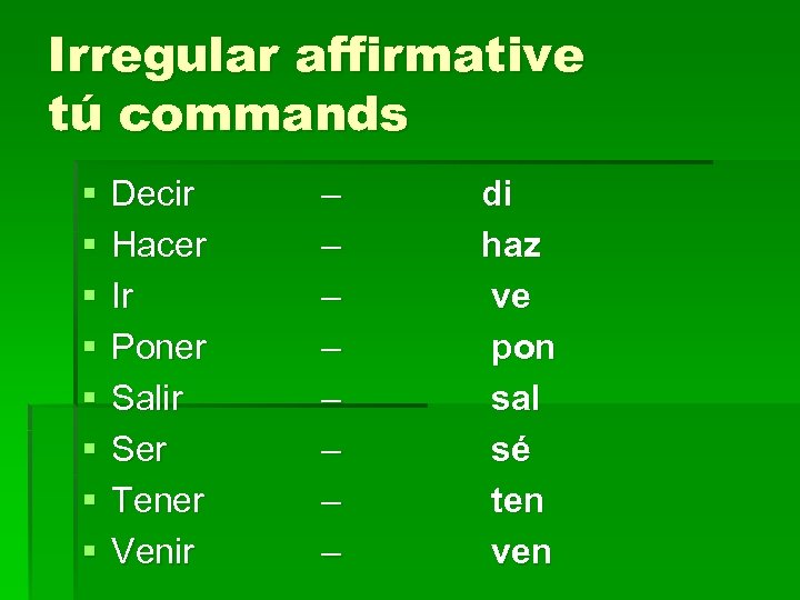 Irregular verbs affirmative tú commands acabar