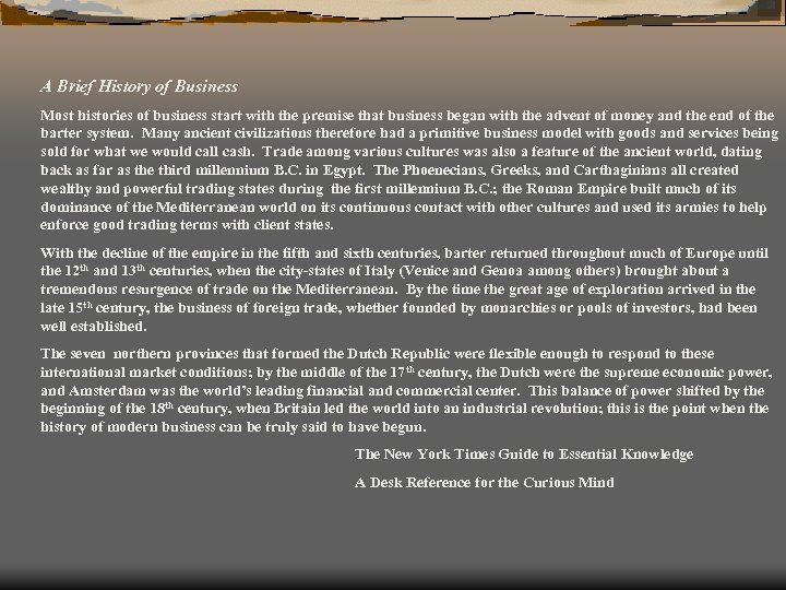 A Brief History of Business Most histories of