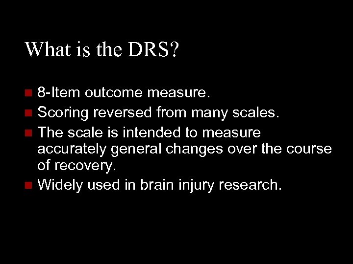The Disability Rating Scale DRS Jerry Wright Laura