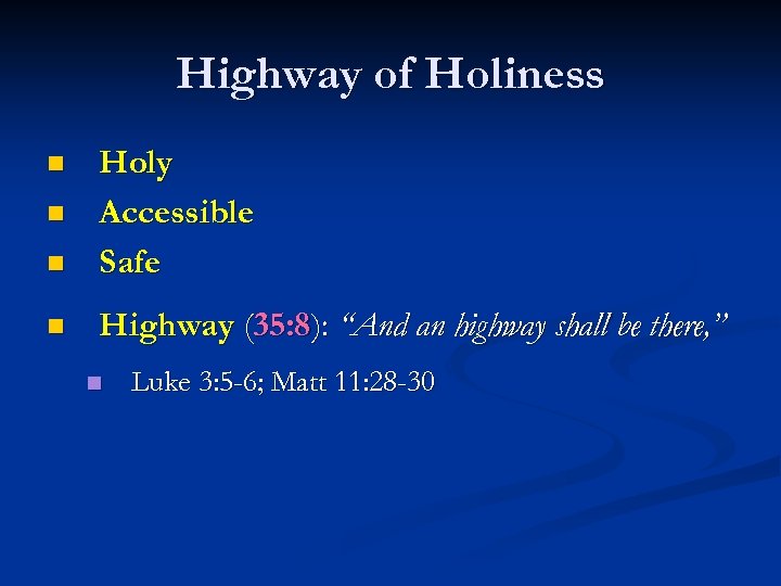 HIGHWAY of HOLINESS Isaiah 35 8 -10