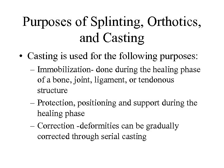 Splinting Orthoses and Casting for Occupational Therapy Students
