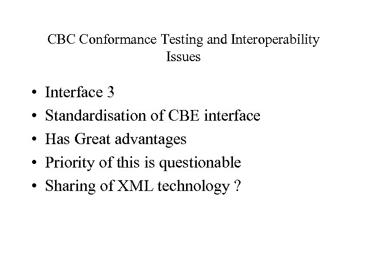 CBC Conformance Testing and Interoperability Issues
