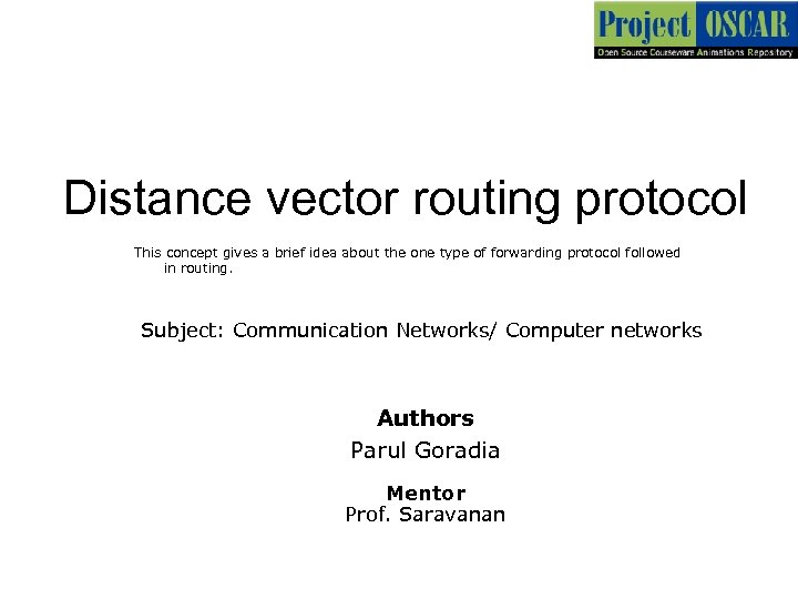 Distance vector routing protocol This concept gives a