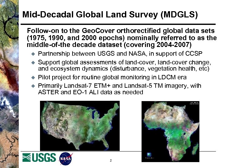 Mid-Decadal Global Land Survey Status Update Jeff Masek