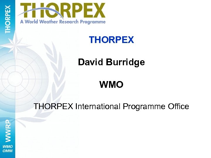 THORPEX David Burridge WMO WWRP THORPEX International Programme