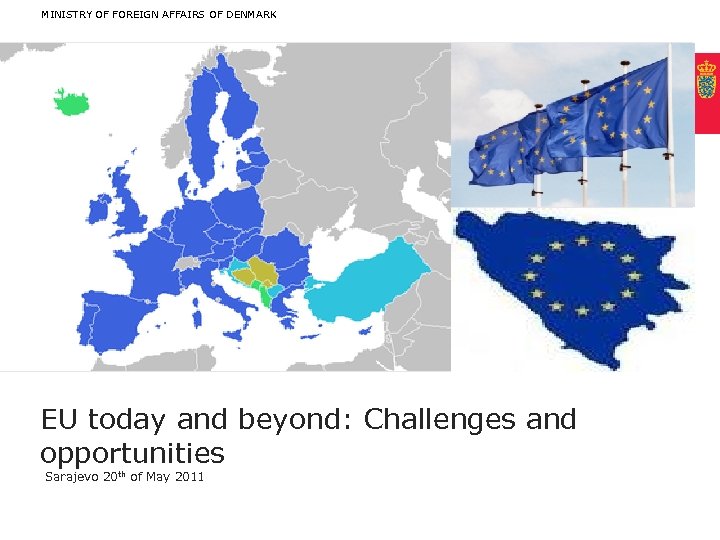 MINISTRY OF FOREIGN AFFAIRS OF DENMARK EU today