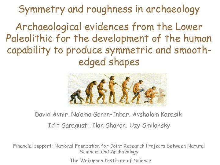 Symmetry and roughness in archaeology Archaeological evidences from