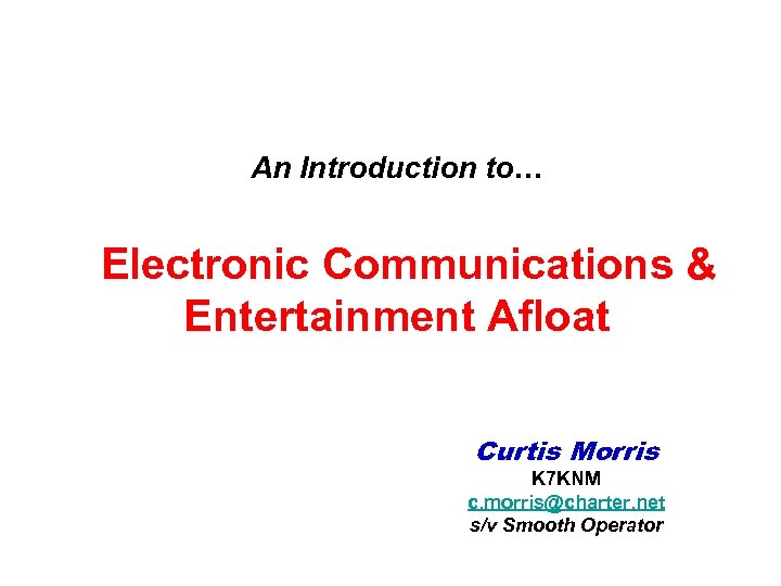An Introduction to Electronic Communications Entertainment Afloat