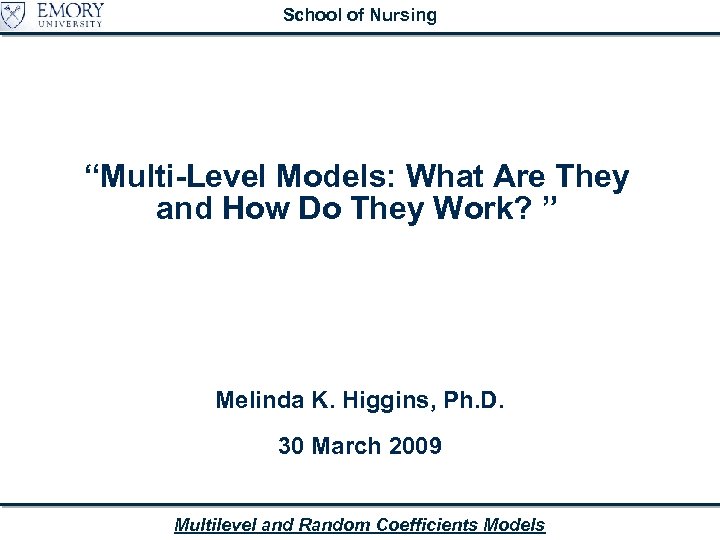 School of Nursing Multi-Level Models What Are They