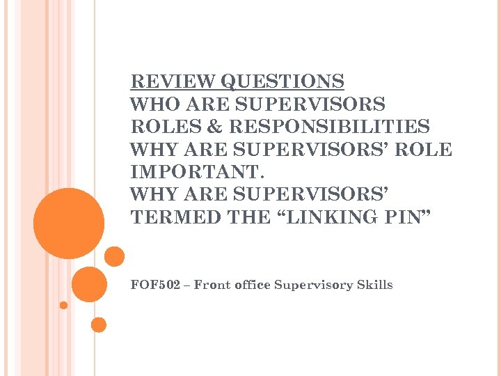 REVIEW QUESTIONS WHO ARE SUPERVISORS ROLES RESPONSIBILITIES