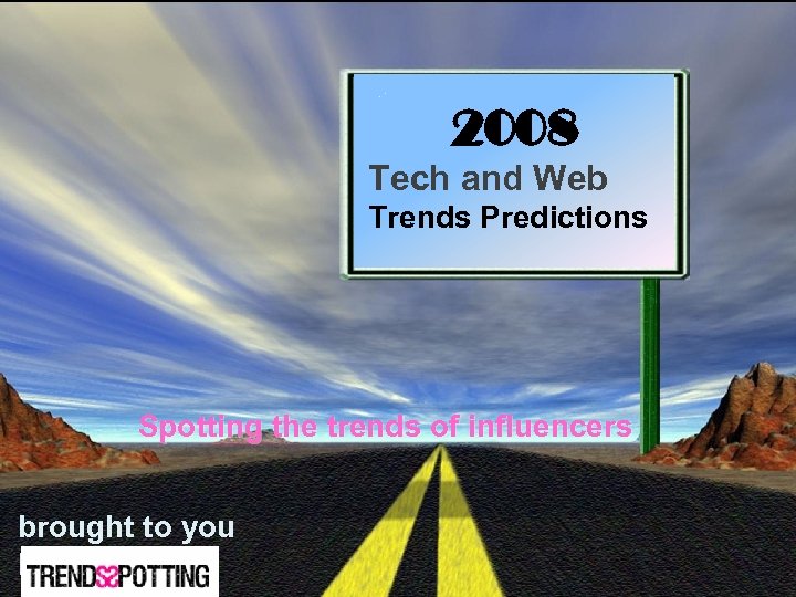 2008 Tech and Web Trends Predictions Spotting the