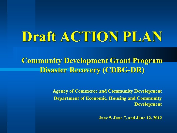 Draft ACTION PLAN Community Development Grant Program Disaster