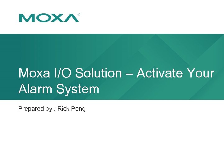 Moxa I O Solution Activate Your Alarm System