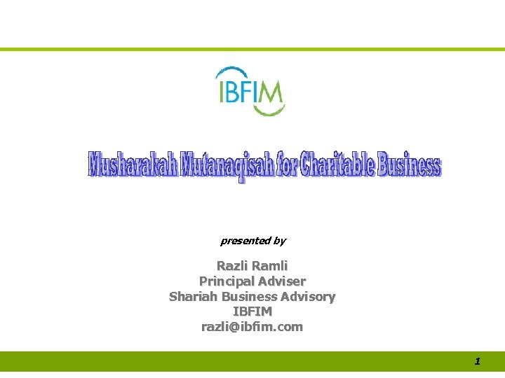 presented by Razli Ramli Principal Adviser Shariah Business