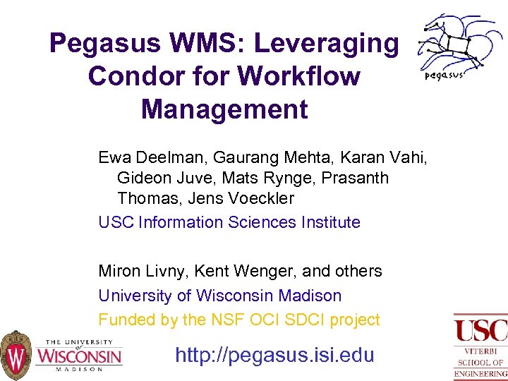 Pegasus WMS Leveraging Condor for Workflow Management Ewa