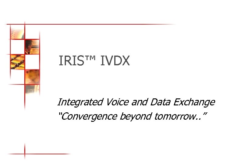 Coral Telecom Ltd IRIS PRESENTATION Abridged version