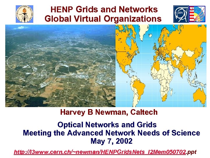 HENP Grids and Networks Global Virtual Organizations Harvey