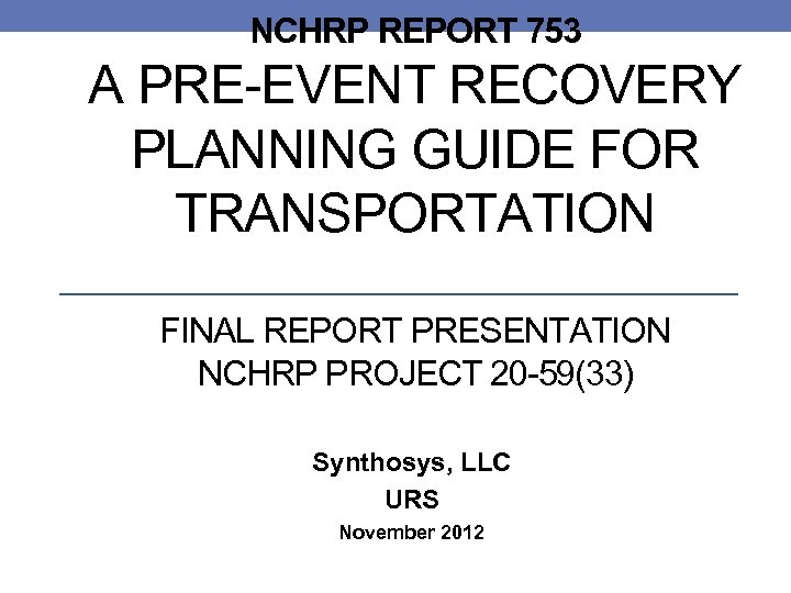 NCHRP REPORT 753 A PRE-EVENT RECOVERY PLANNING GUIDE