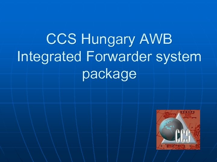 CCS Hungary AWB Integrated Forwarder system package