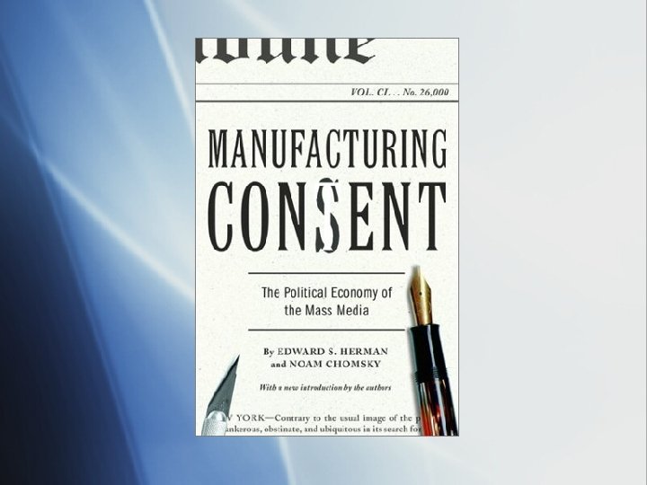 The Propaganda Model Based on Manufacturing Consent by