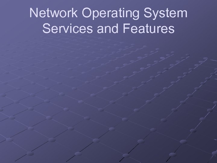 Network Operating Systems and Windows 2000 -Based Networking