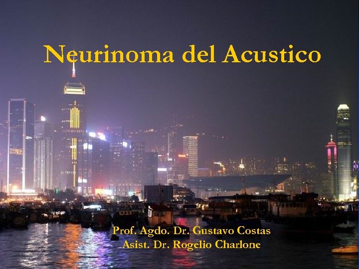 Acoustic Neuroma Neurinoma del Acustico K Kevin Ho